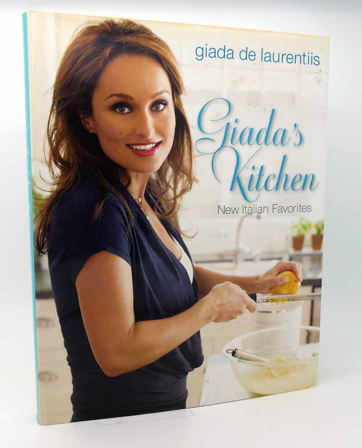 Giada De Laurentiis GIADA'S KITCHEN New Italian Favorites 1st Edition ...