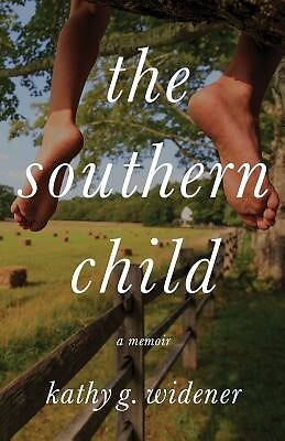 The Southern Child: A Memoir by Widener, Kathy G. -Paperback | eBay