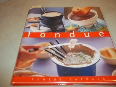 Fondue: The Essential Kitchen Series by Robert Carmack | eBay
