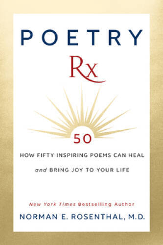 Poetry Rx: How 50 Inspiring Poems Can Heal and Bring Joy - VERY GOOD ...