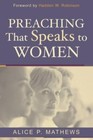 Preaching That Speaks to Women by Mathews, Alice 9780851119908 | eBay