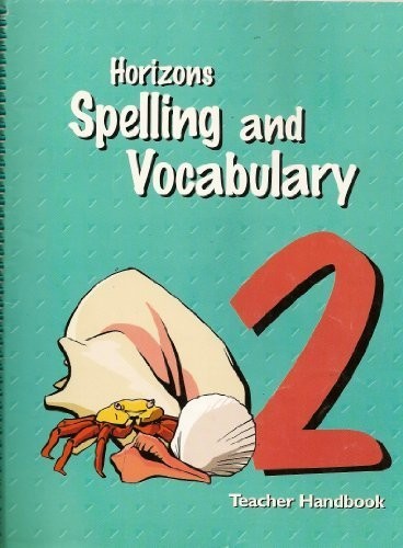 HORIZONS SPELLING AND VACABULARY, GRADE 2, TEACHER By Ph.d. Mary Ellen ...