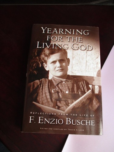 Yearning for the Living God : Reflections from the Life of F. Enzio ...