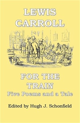 For the Train: Five Poems and a Tale by Lewis Carroll (Paperback or ...