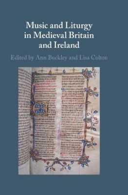 Ann Buckley Music and Liturgy in Medieval Britain and Ireland (Relié ...