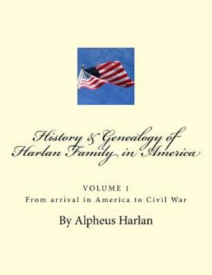 History And Genealogy Of The Harlan Family: Particularly Descendants In ...
