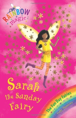 Sarah The Sunday Fairy: The Fun Day Fairies Book 7 (Rainbow Magic ...