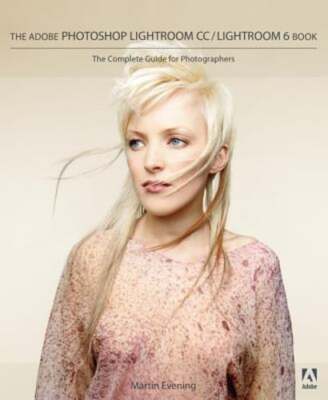 The Adobe Photoshop Lightroom CC / Lightroom 6 Book: The Complete Guide ...