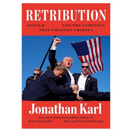 Retribution: Donald Trump And The Campaign That Changed America ...