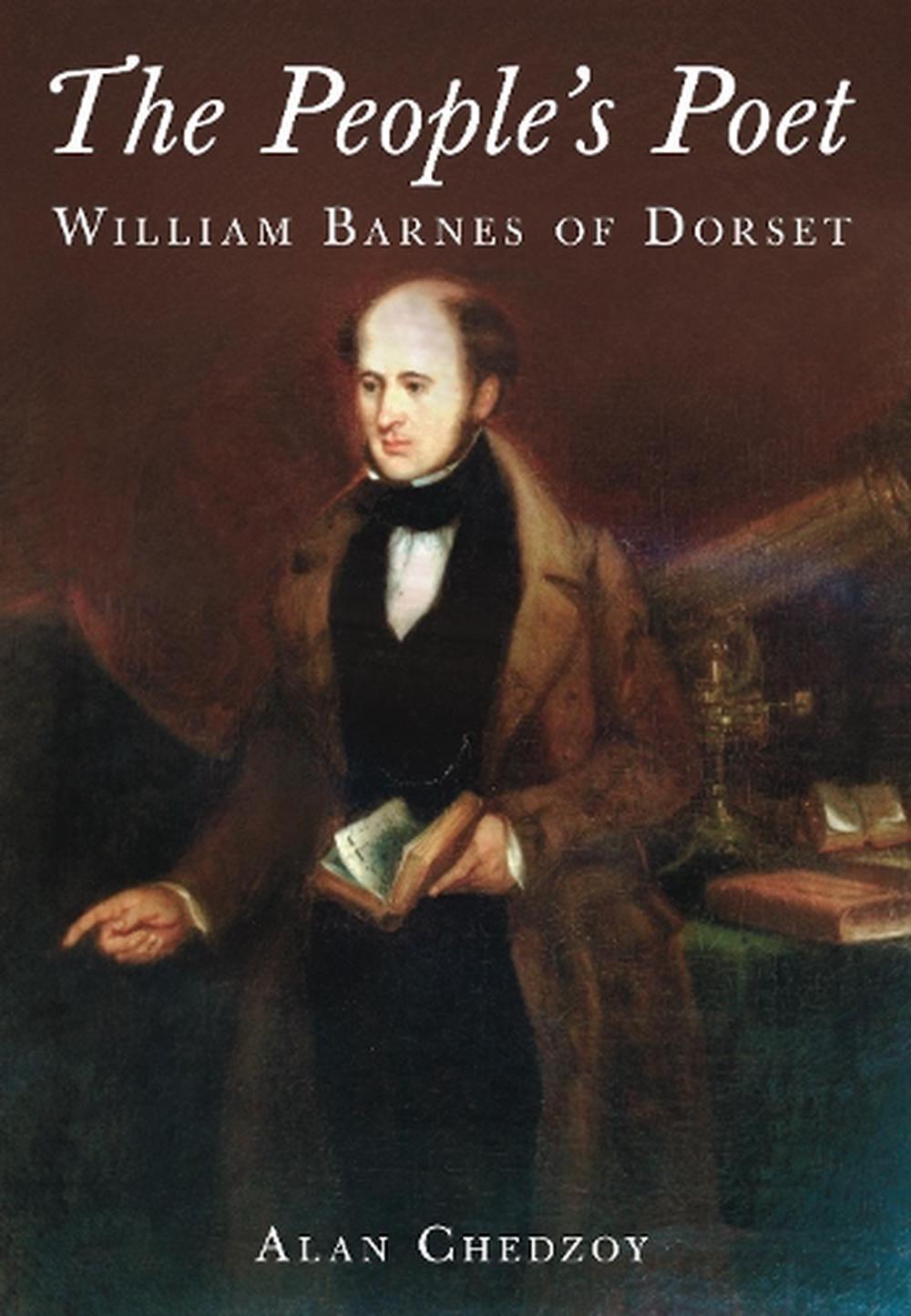 The People's Poet: William Barnes of Dorset by Alan Chedzoy (English ...