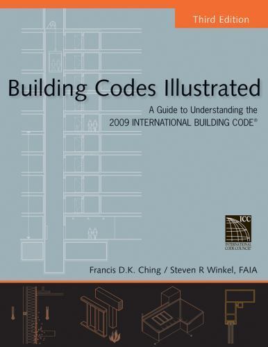 Building Codes Illustrated: A Guide to Understanding the 2009 ...