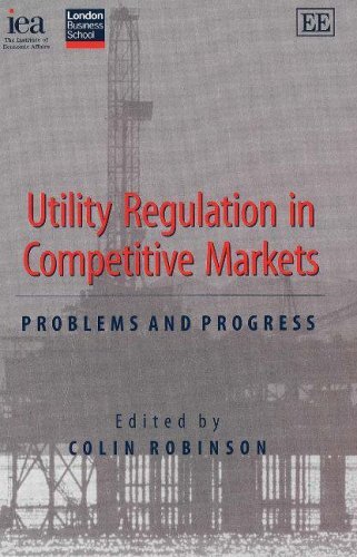 Utility Regulation in Competitive Markets: Problems and Progress ...