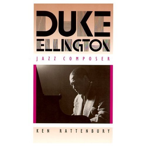 DUKE ELLINGTON, JAZZ COMPOSER By Ken Rattenbury - Hardcover **Mint ...