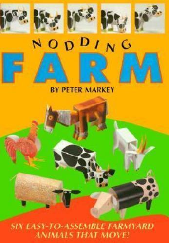 Nodding Farm: Six Easy-To-Assemble Farmyard Animals That Move by Markey ...