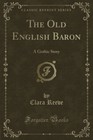 The Old English Baron (Classic Reprint): A Gothic Story By Clara ...