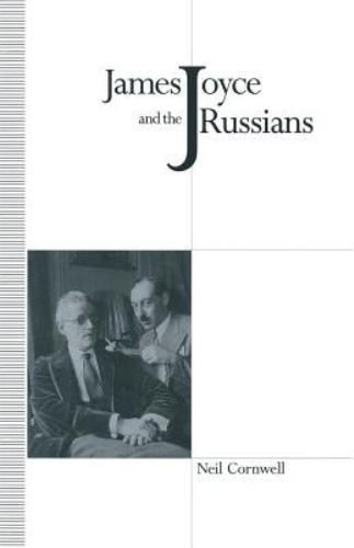 James Joyce and the Russians by Neil Cornwell (1992, Trade Paperback ...