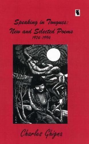 Speaking in Tongues : New and Selected Poems 1974-1994 by Charles ...