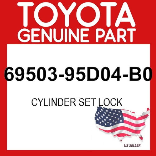 TOYOTA GENUINE OEM 69503-95D04-B0 CYLINDER SET LOCK 6950395D04B0 | eBay