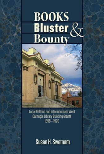 Books, Bluster, and Bounty: Local Politics and Carnegie Library ...
