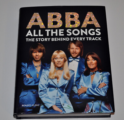 Abba All the Songs The Story Behind Every Track by Benoît Clerc ...