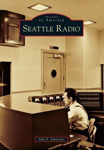 Seattle Radio by John F. Schneider (2013, Trade Paperback) for sale ...