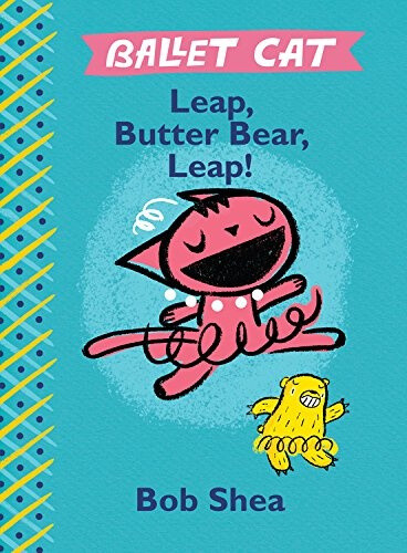 Ballet Cat: Dance! Dance! Underpants! [Board book] by Bob Shea ...