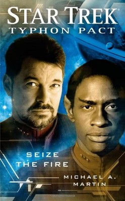 SEIZE THE FIRE (STAR TREK: TYPHON PACT #2) By Michael A. Martin ...
