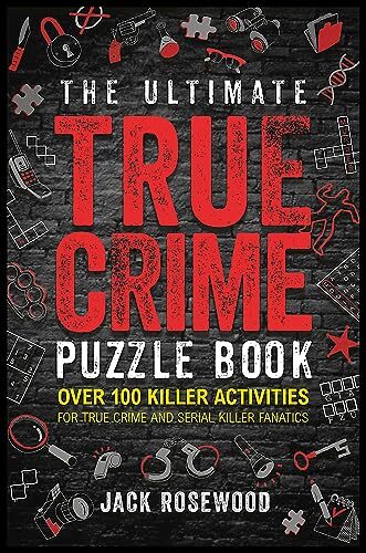 The Ultimate True Crime Puzzle Book: O... by Rosewood, Jack Paperback ...
