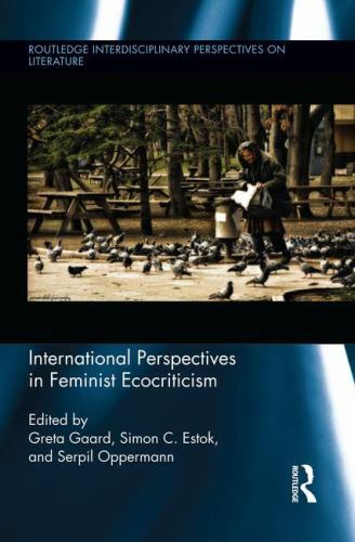 International Perspectives in Feminist Ecocriticism by Simon C. Estok ...
