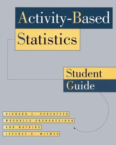 Activity Based Statistics by Ann Watkins, Jeffrey A. Witmer, Mrudulla ...
