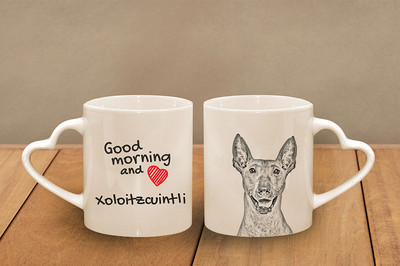 Xoloitzcuintli - ceramic cup, mug "Good morning and love, heart", USA ...