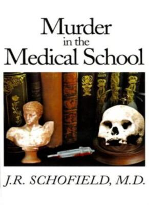 Murder in the Medical School, Schofield New 9780595146062 Fast Free ...