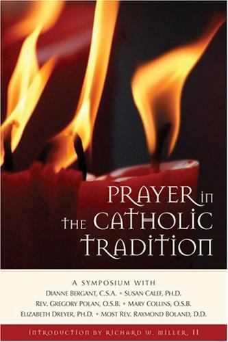 Prayer in the Catholic Tradition by Susan Calef, Dianne Bergant, Mary ...