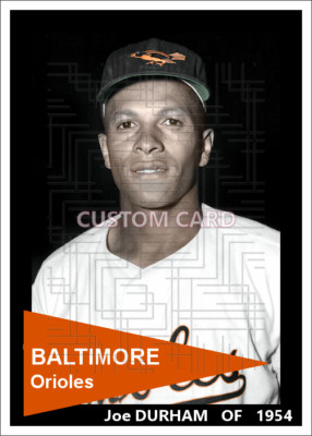 Joe Durham - 1954 Baltimore Orioles - 2.5 x 3.5 custom card (blank back ...