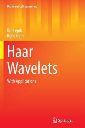 Mathematical Engineering Ser.: Haar Wavelets : With Applications by Ülo ...