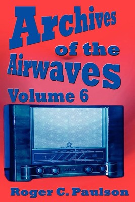 Archives of the Airwaves Vol. 6 Roger C. Paulson Taschenbuch Englisch ...