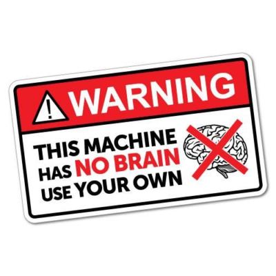 Caution This Machine Has No Brain Sticker | eBay