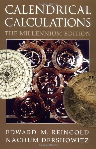 CALENDRICAL CALCULATIONS MILLENNIUM EDITION By Edward M. Reingold ...