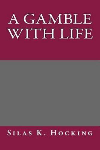 Gamble with Life by Silas K. Hocking (2013, Trade Paperback) for sale ...