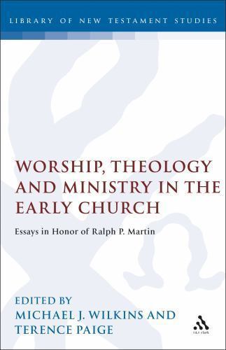 Worship, Theology and Ministry in the Early Church : Essays in Honor of ...