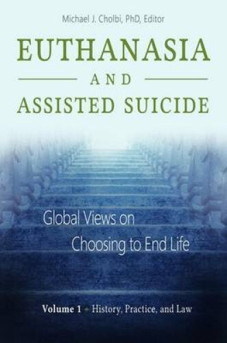 Euthanasia and Assisted Suicide: Global Views on Choosing to End Life ...