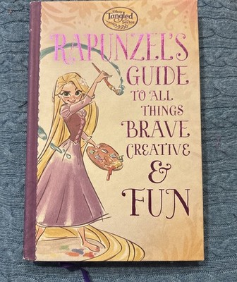 Tangled the Series: Rapunzel's Guide to All Things Brave, Creative, and ...