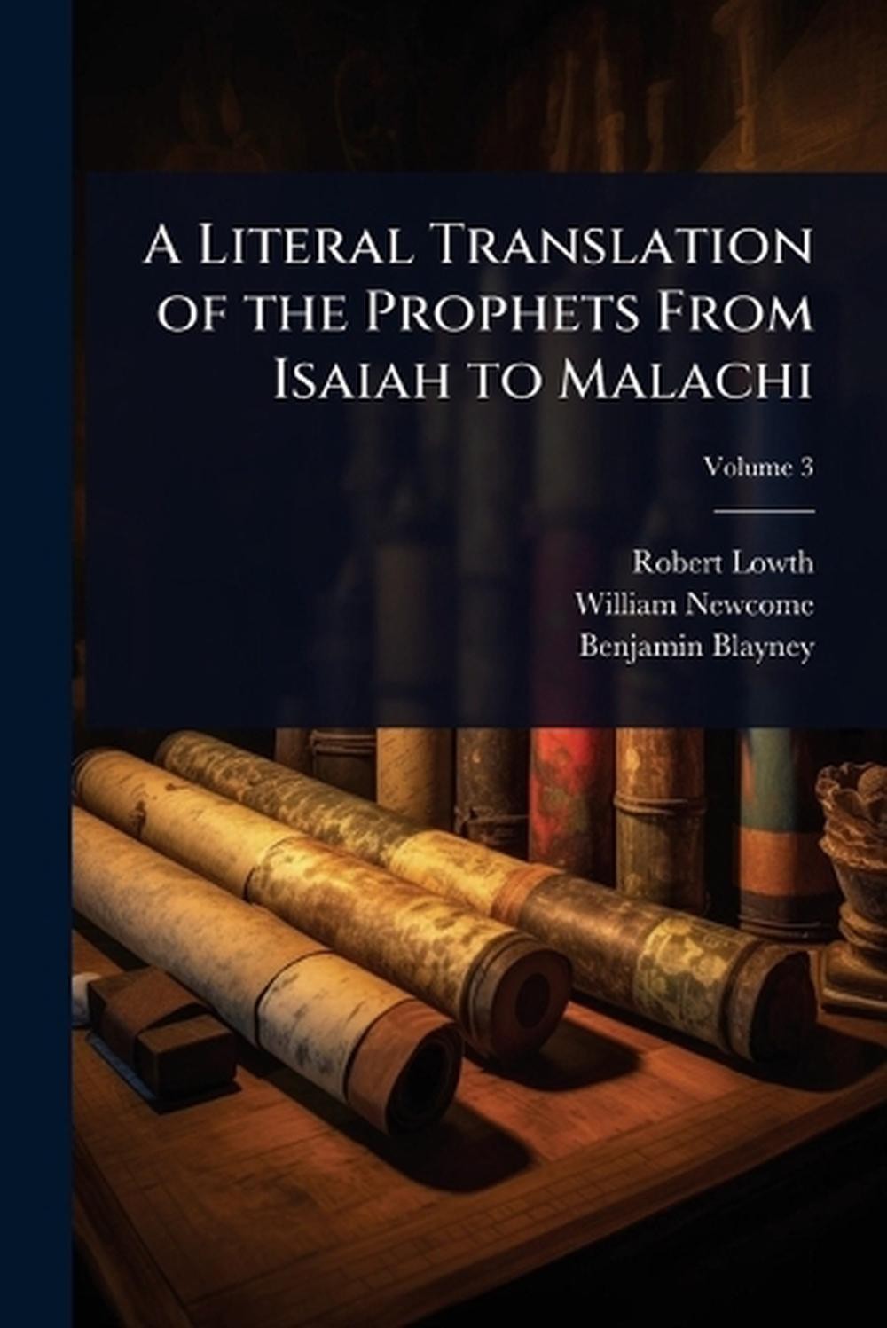 Literal Translation of the Prophets from Isaiah to Malachi by William ...