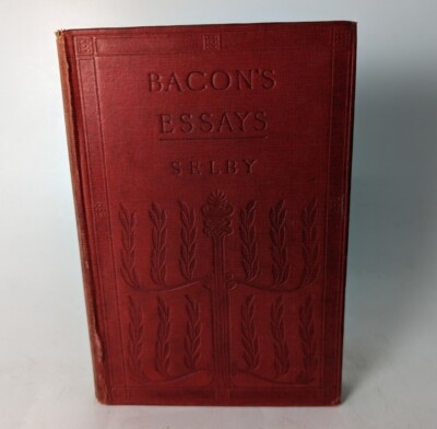Bacon's Essays edited with Introduction & Notes by F.G. Selby, M.A ...