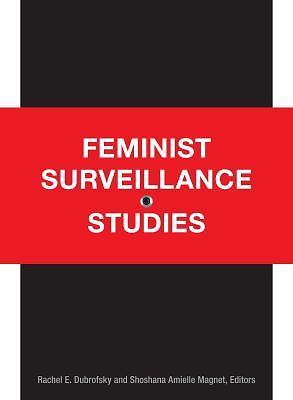 Feminist Surveillance Studies by Shoshana Amielle Magnet (2015, Trade ...
