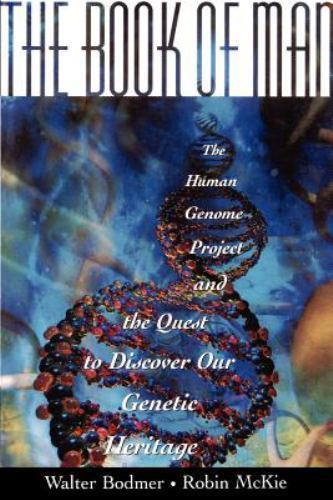 Book of Man : The Human Genome Project and the Quest to Discover Our ...