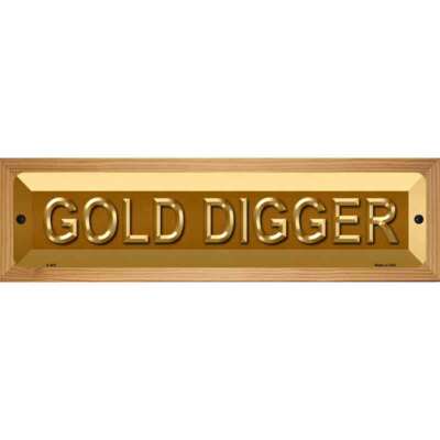 Gold Digger Novelty Wood Mounted Metal Small Street Sign WB-K-409 | eBay