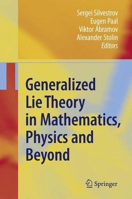 Generalized Lie Theory in Mathematics, Physics and Beyond by Sergei D ...