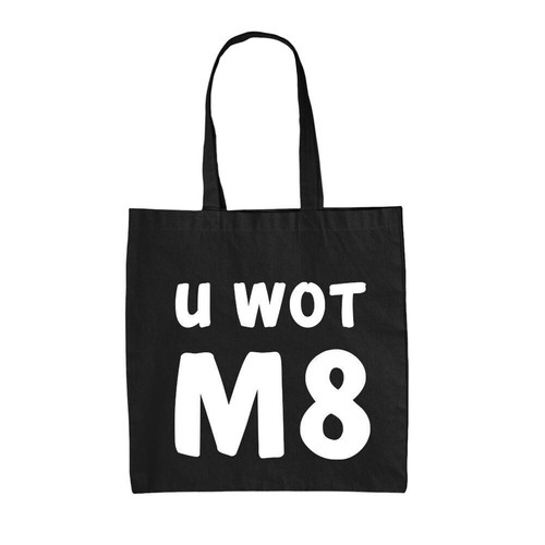 U Wot M8 - Toile Sac - You What Mat Meme Drôle Slang Ado Grossier | eBay