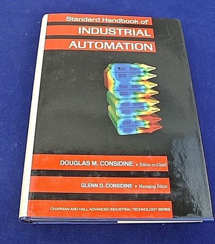 STANDARD HANDBOOK OF INDUSTRIAL AUTOMATION, DOUGLAS M. CONSIDINE ...